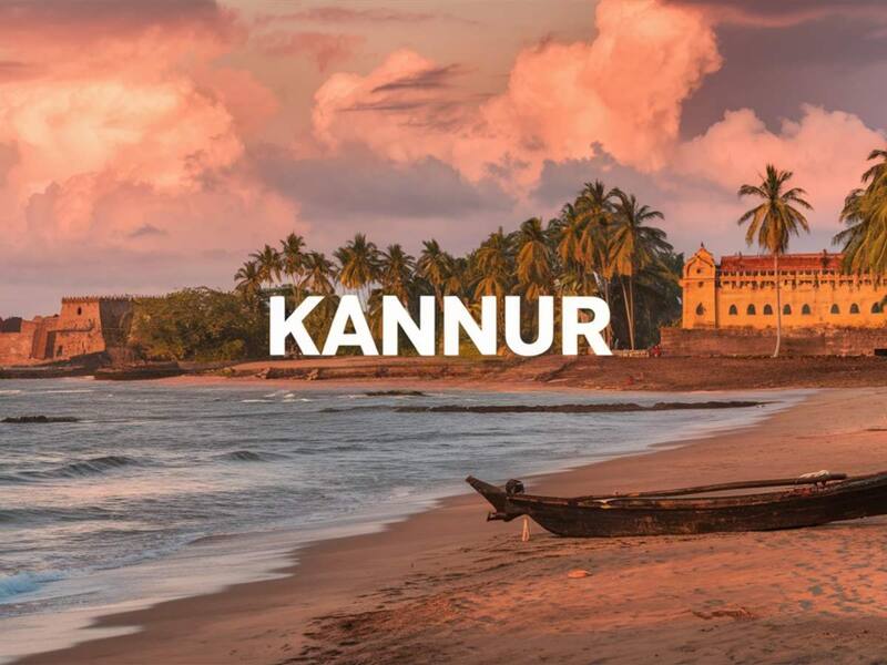 Top 6 Things One Must Know Before Visiting To South Indian City Of Kannur