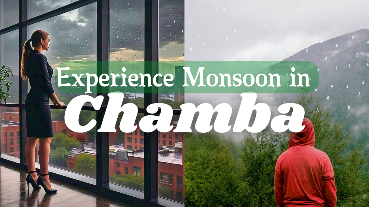 Discover the Hidden Charms of Chamba in the Monsoon Season!