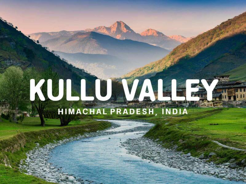 Explore Breathtaking Nature And Culture Around Kullu Valley This Weekend
