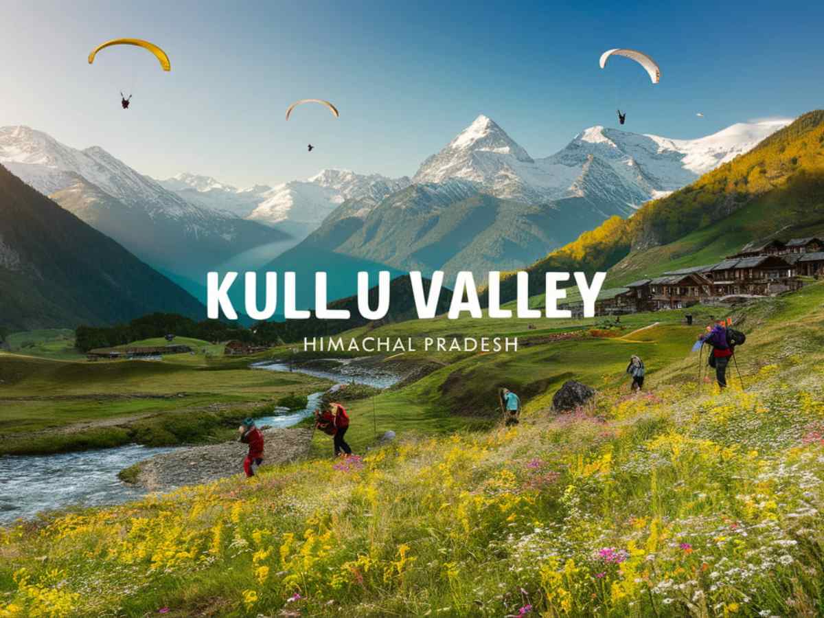 Discover The Best Adventure One Can Enjoy While Traveling To Kullu In ...