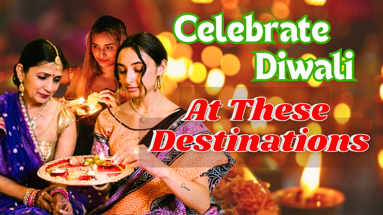 Top Diwali Escapes: Unique Destinations to Light Up Your Festival!